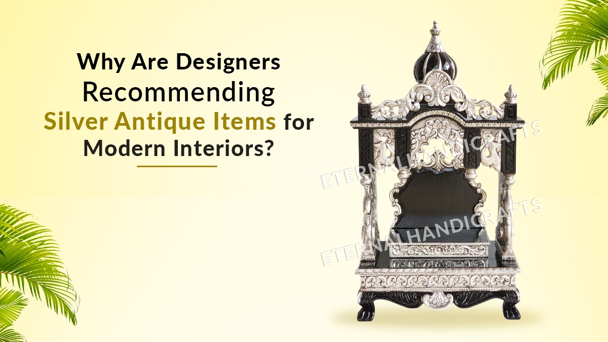Silver Antique Items for Modern Interiors | Eternal Handicrafts